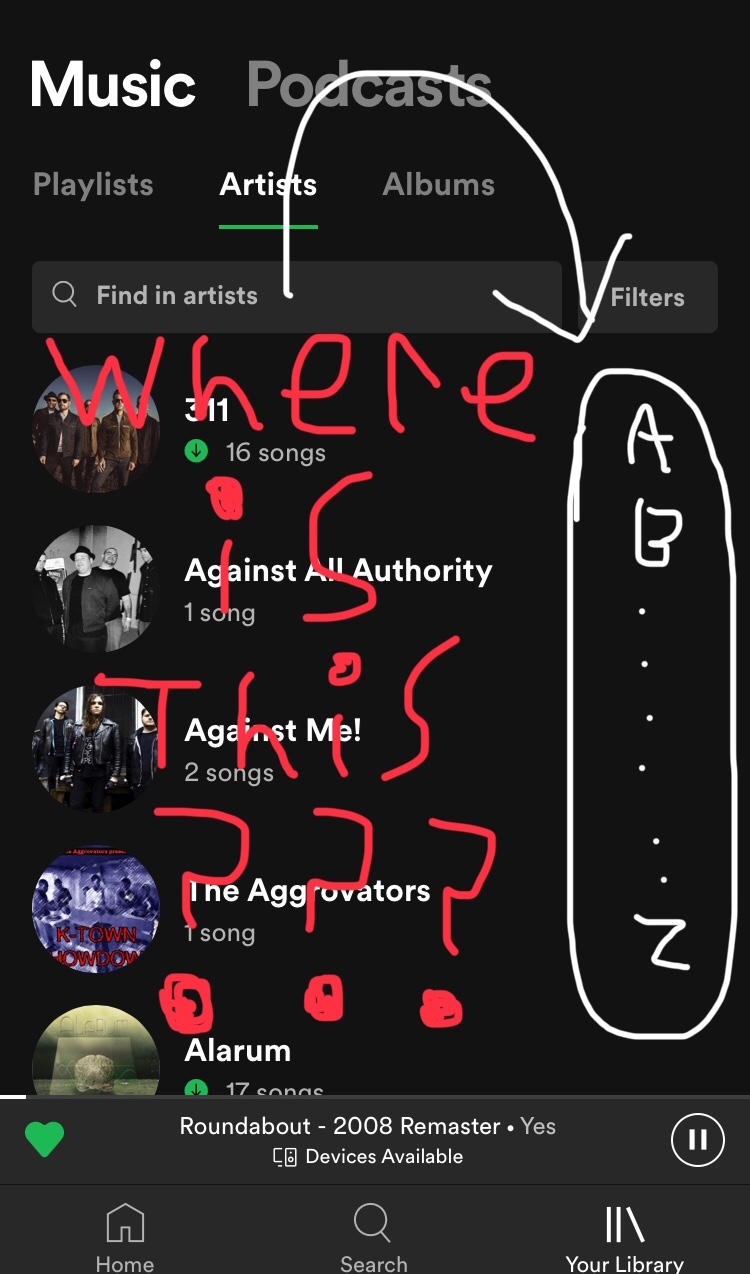 Where did the alphabetical scroll bar go? - The Spotify Community